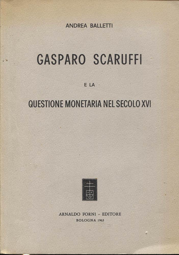 BALLETTI A. – Gasparo Scaruffi e la questione ... - Bertolami Fine Art
