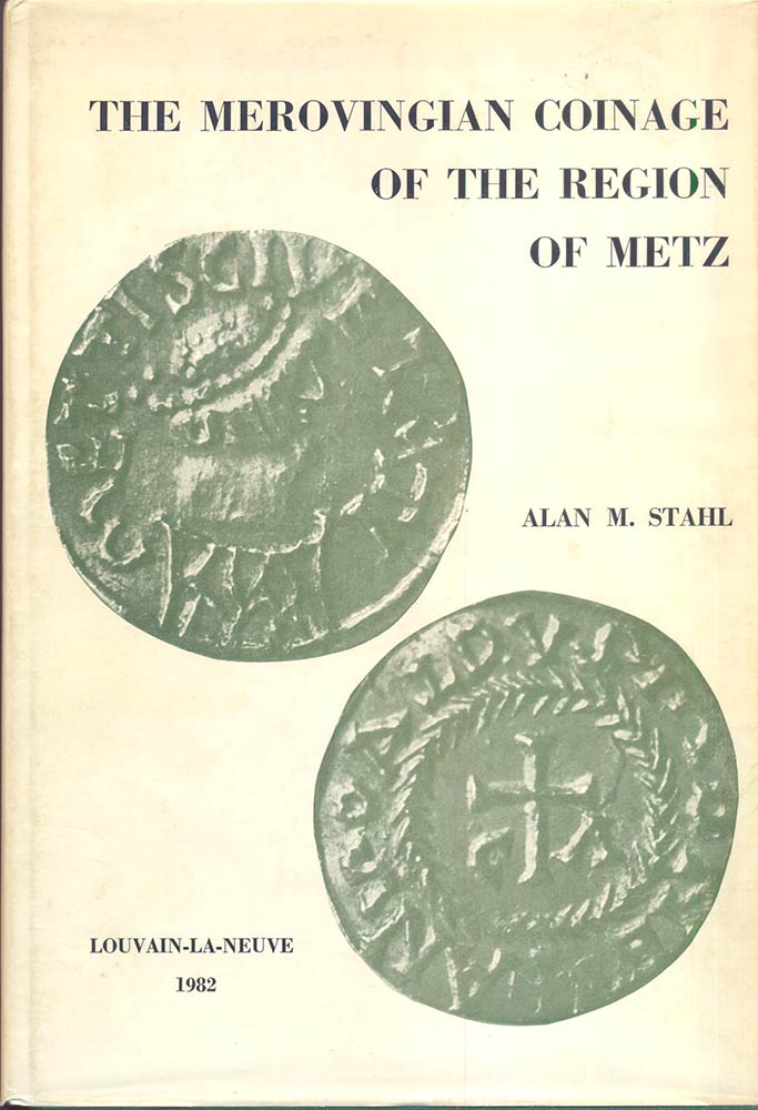 STAHL M. A. - The Merovingian coinage of region ... - Bertolami Fine Art