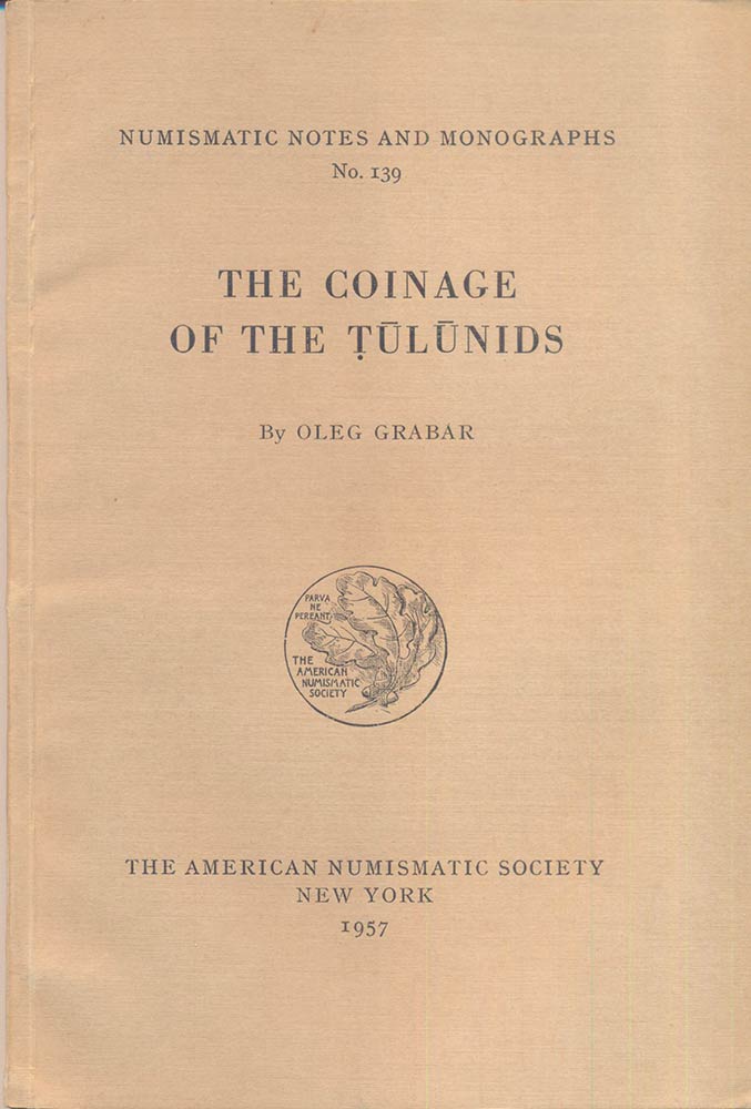 GRABAR. O. – The coinage of the Tulunids. ... - Bertolami Fine Art